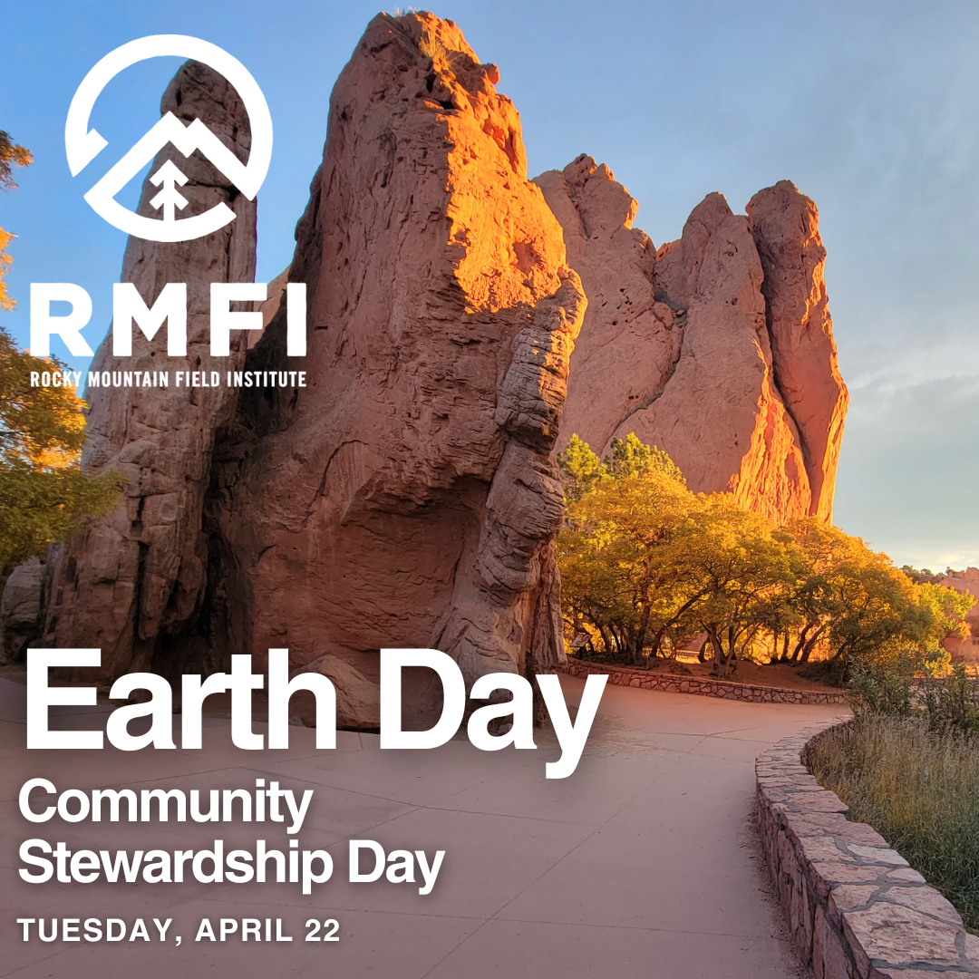 Earth Day Community Stewardship Day | Rocky Mountain Field Institute